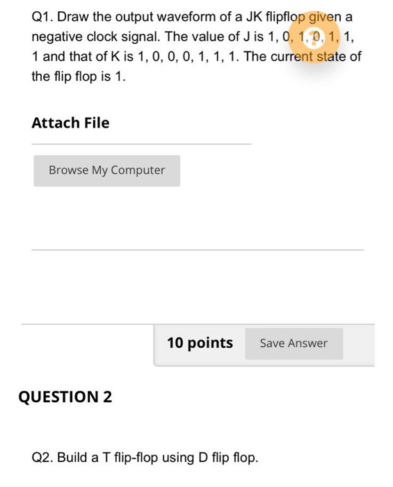 Solved Q1. Draw the output waveform of a JK flipflop given a | Chegg.com