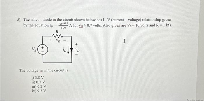 Solved 3) The silicon diode in the circuit shown below has | Chegg.com