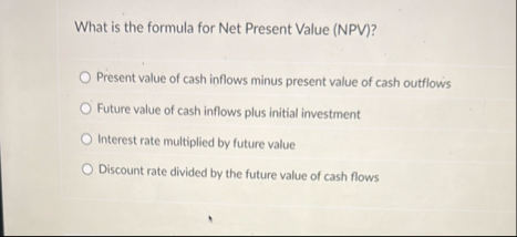 Solved What is the formula for Net Present Value | Chegg.com
