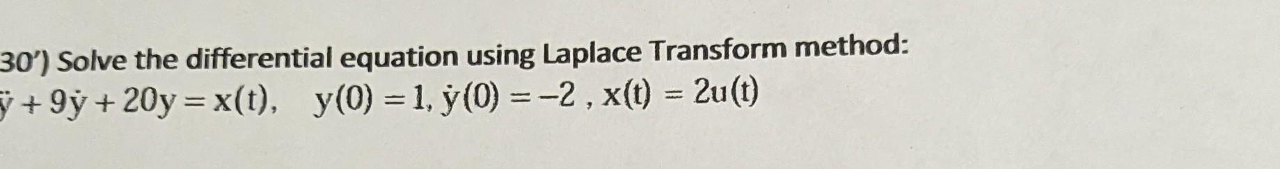 Solved 30′) Solve the differential equation using Laplace | Chegg.com