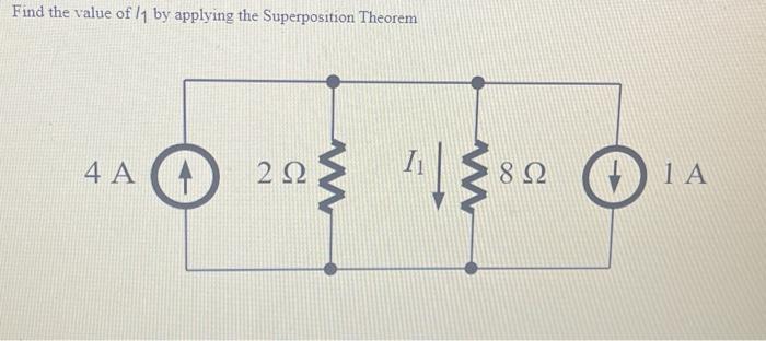 Solved Find the value of /1 by applying the Superposition | Chegg.com