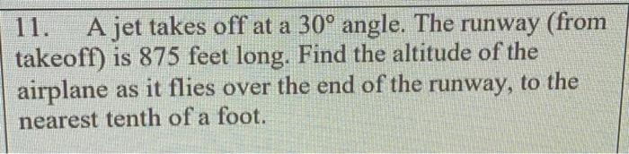 Solved a 11. A jet takes off at a 30° angle. The runway | Chegg.com