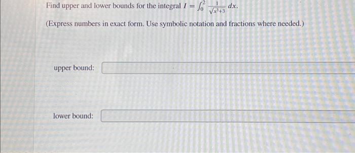 Solved Find upper and lower bounds for the integral | Chegg.com