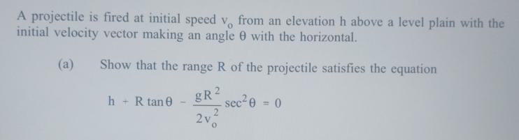 Solved A projectile is fired at initial speed v0 ﻿from an | Chegg.com