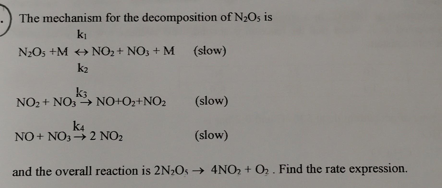 Solved The mechanism for the decomposition of N2O5 is ki | Chegg.com