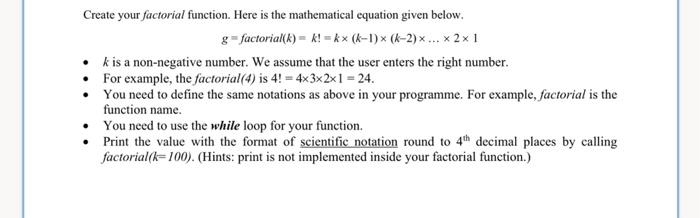 Solved Create your factorial function. Here is the | Chegg.com