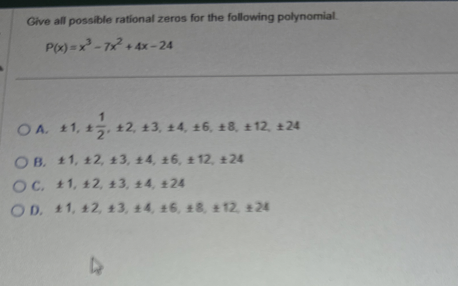 Solved Give all possible rational zeros for the following | Chegg.com