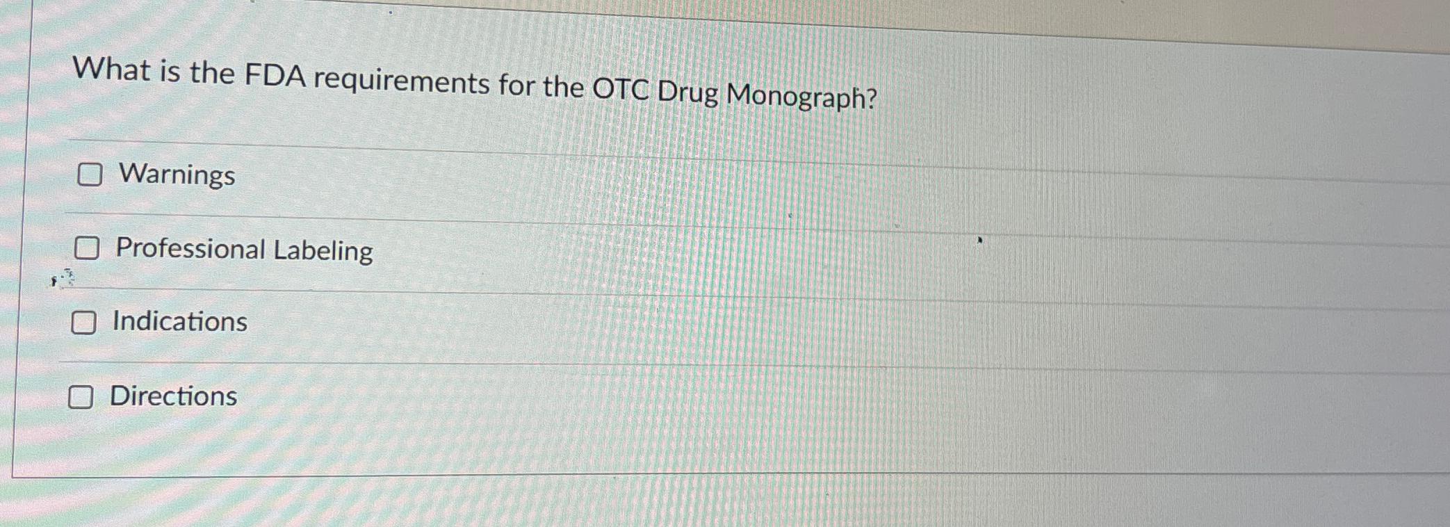 Solved What is the FDA requirements for the OTC Drug | Chegg.com