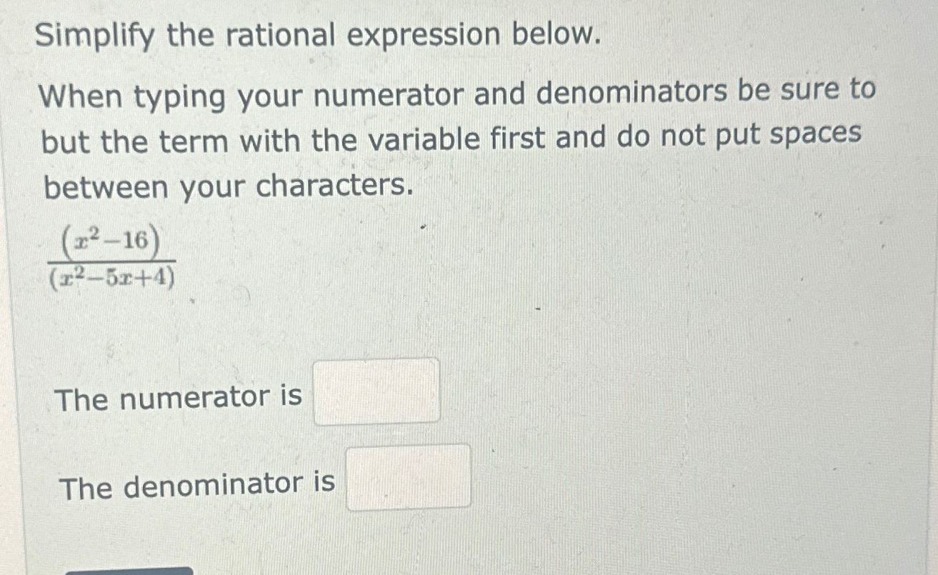 Solved Simplify the rational expression below.When typing | Chegg.com