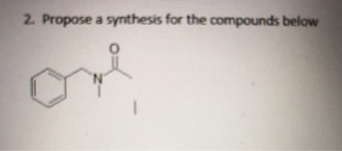 Solved 2. Propose a synthesis for the compounds below | Chegg.com