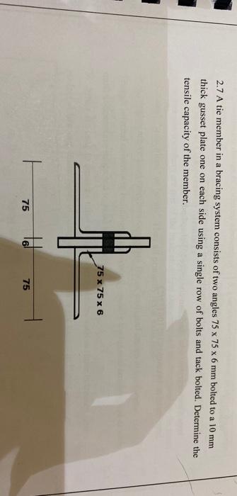 Solved 2.7 A tie member in a bracing system consists of two | Chegg.com