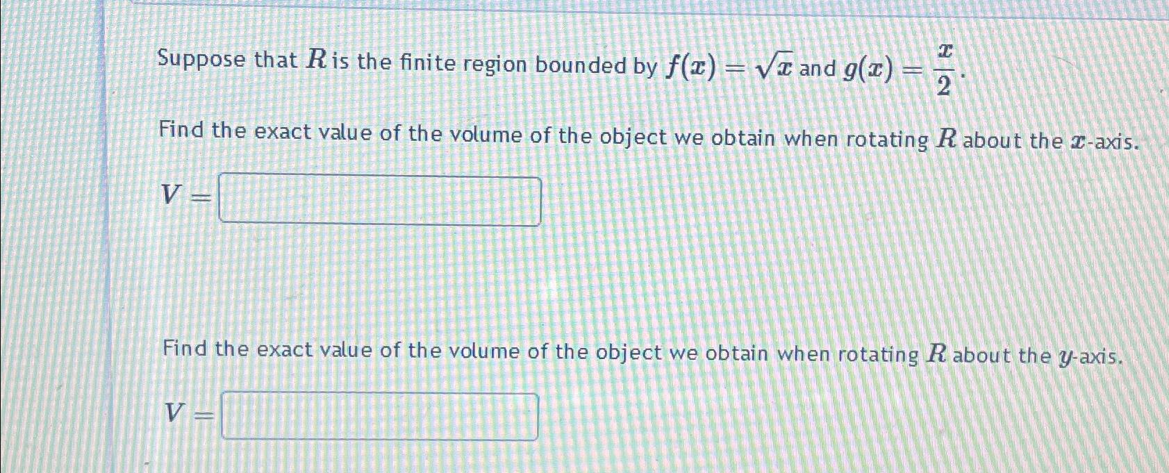 Solved Suppose that R ﻿is the finite region bounded by | Chegg.com