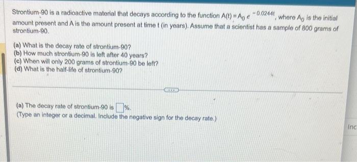Solved Strontium −90 is a radioactive material that decays | Chegg.com