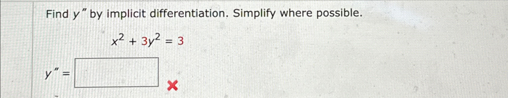 Solved Find y " ﻿by implicit differentiation. Simplify where | Chegg.com