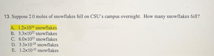 Solved 13. Suppose 2.0 moles of snowflakes fell on CSU's | Chegg.com