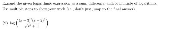 Solved Expand the given logarithmic expression as a sum, | Chegg.com