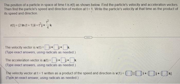 Solved The position of a particle in space at time t is r(t) | Chegg.com