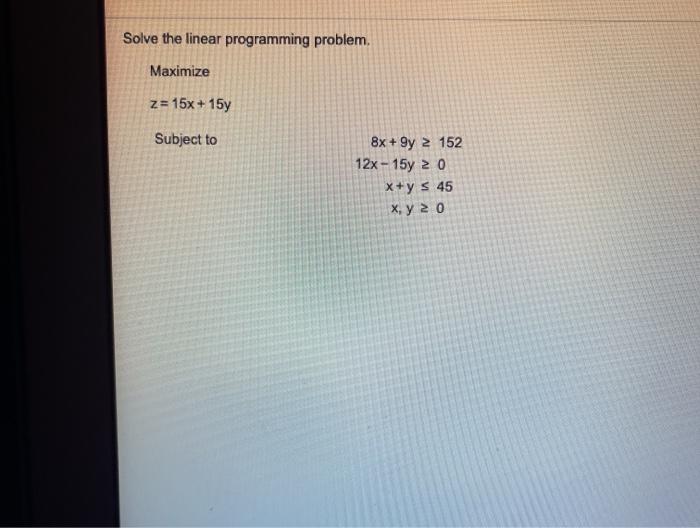 Solved Solve the linear programming problem, Maximize z = | Chegg.com