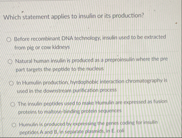 Which statement applies to insulin or its | Chegg.com