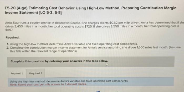Solved E5-20 (Algo) Estimating Cost Behavior Using High-Low | Chegg.com