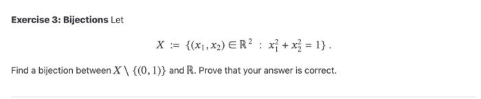 Solved Exercise 3: Bijections Let X:={(x1,x2)∈R2:x12+x22=1} | Chegg.com