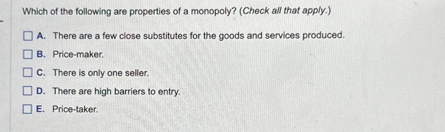 Solved Which of the following are properties of a monopoly? | Chegg.com