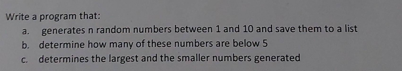Solved Write A Program That A Generates N Random Numbers
