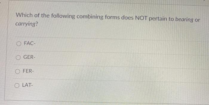 Solved Question 4 1 p Pick the term with a combining form | Chegg.com