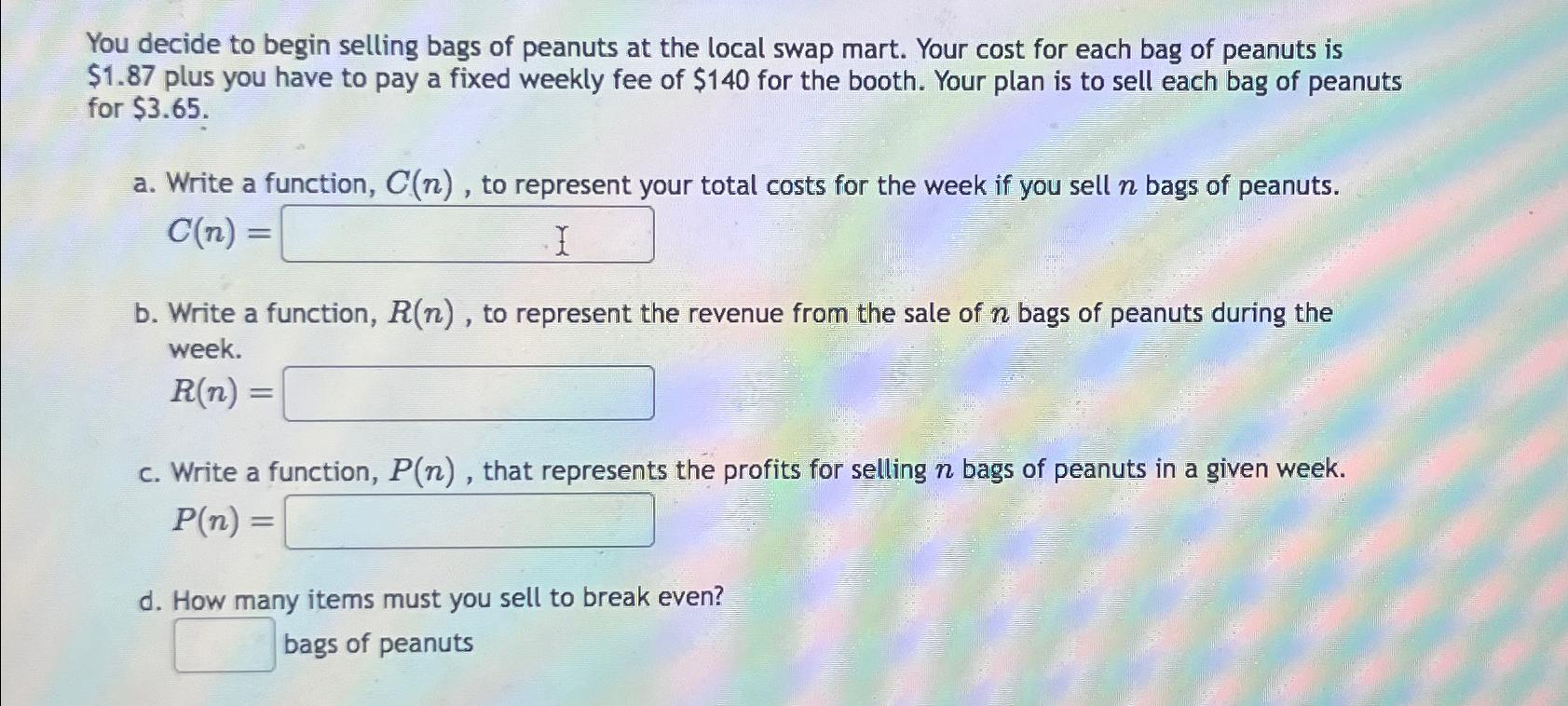 Solved You decide to begin selling bags of peanuts at the | Chegg.com