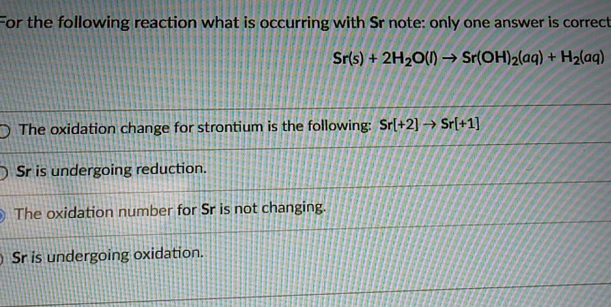 Solved For the following reaction what is occurring with Sr | Chegg.com