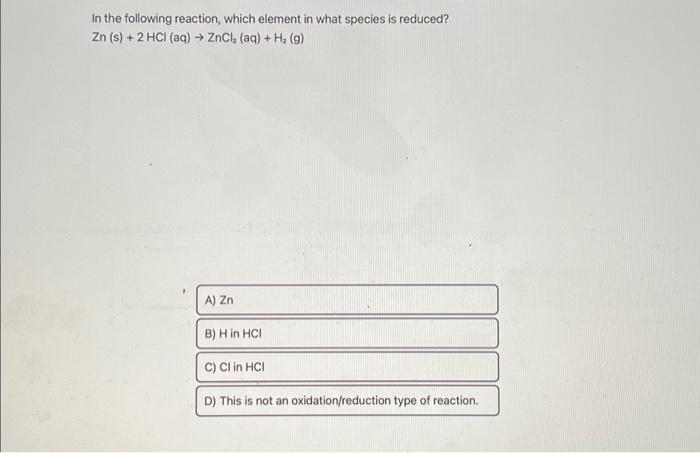 Solved In the following reaction, which element in what | Chegg.com