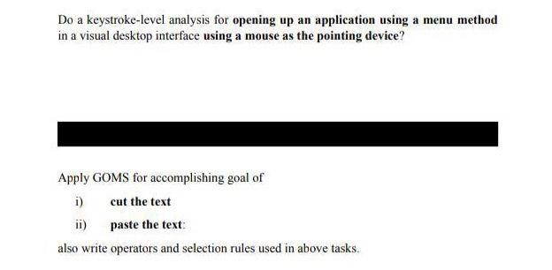 Solved Do a keystroke-level analysis for opening up an | Chegg.com