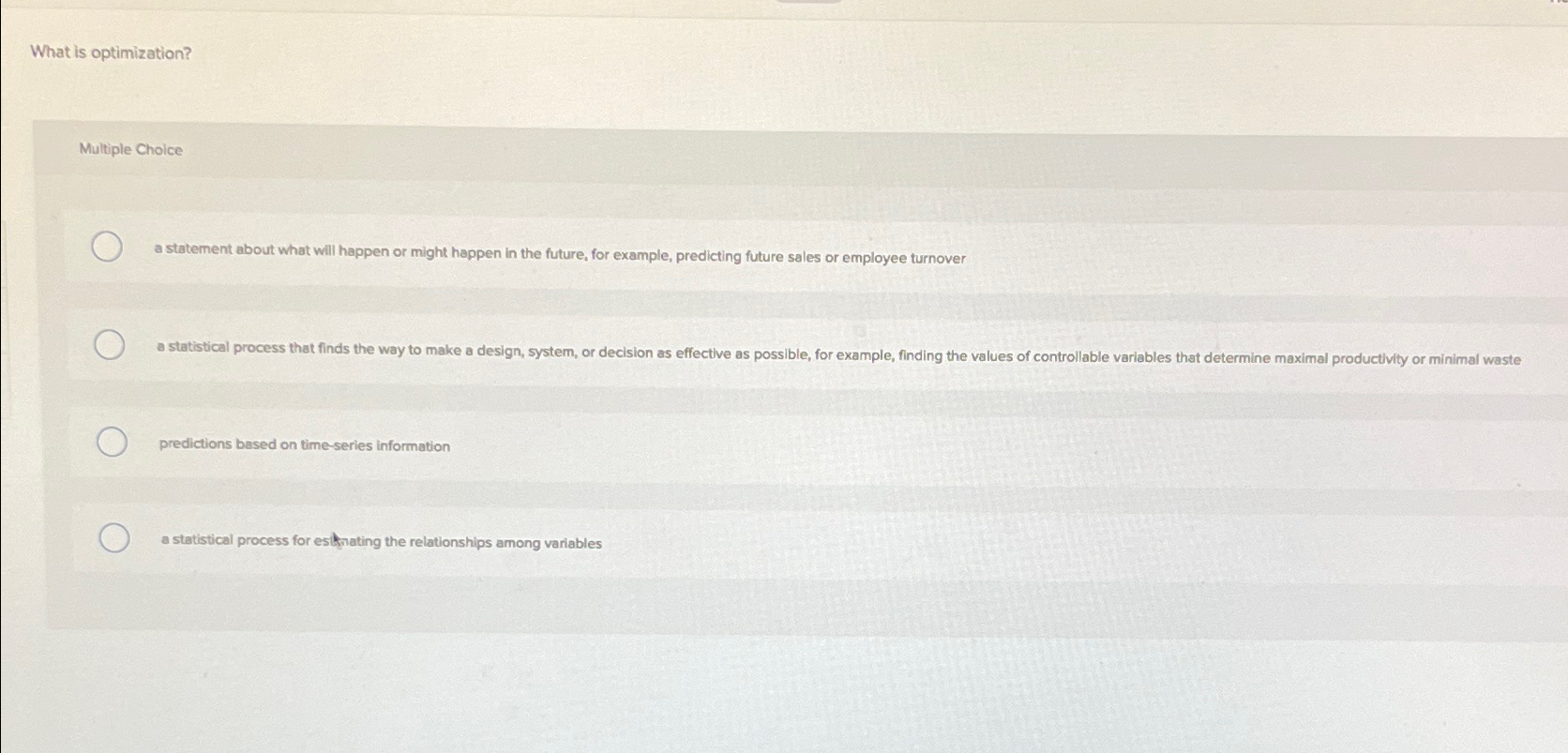 Solved What is optimization?Multiple Choice ﻿a statement | Chegg.com