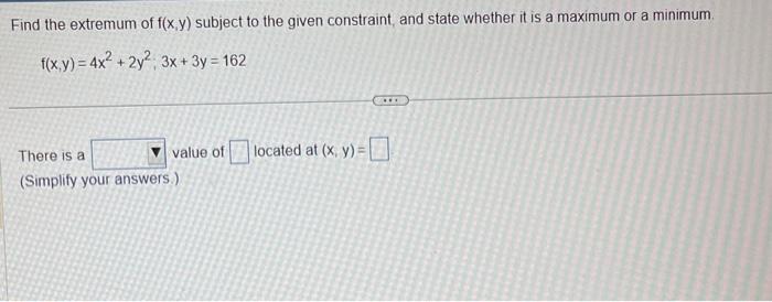 Solved Find the extremum of f(x,y) subject to the given | Chegg.com