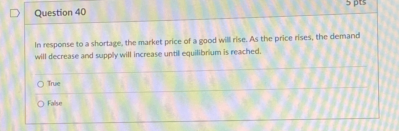 Solved Question 40In response to a shortage, the market | Chegg.com