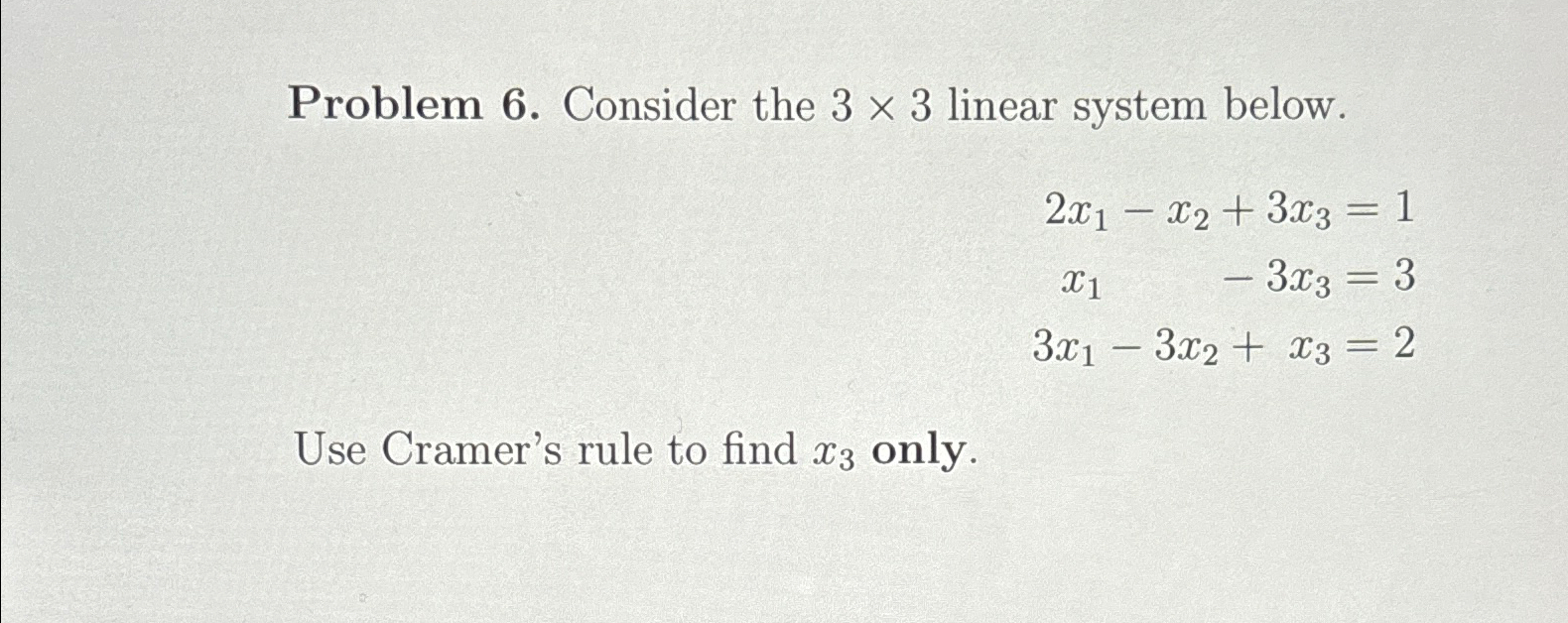 Solved Problem 6. ﻿Consider the 3×3 ﻿linear system | Chegg.com