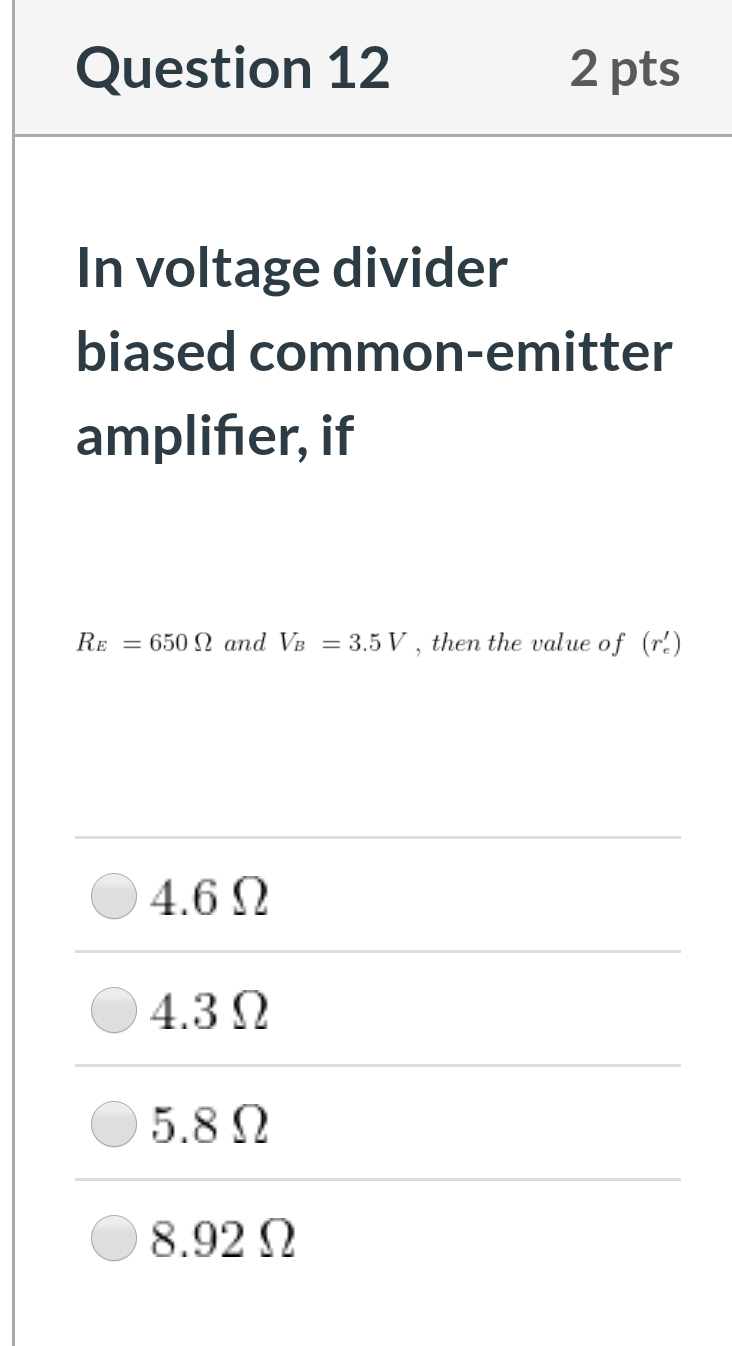 Solved Question 12 2 pts In voltage divider biased | Chegg.com Solved Question 12 2 pts In voltage divider biased | Chegg.com
