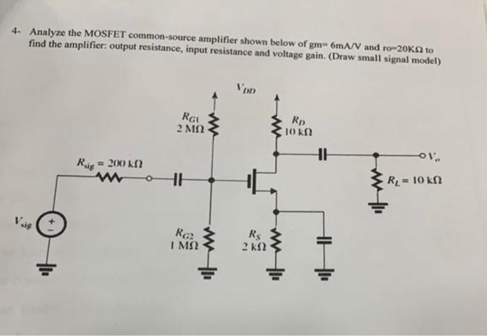 Solved 4- Analyze the MOSFET common-source amplifier shown | Chegg.com