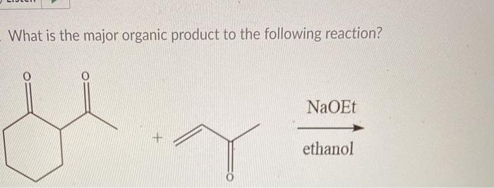 Solved What is the major organic product to the following | Chegg.com