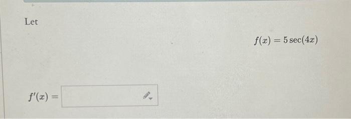 Solved Let f(x)=5sec(4x) f′(x)= | Chegg.com