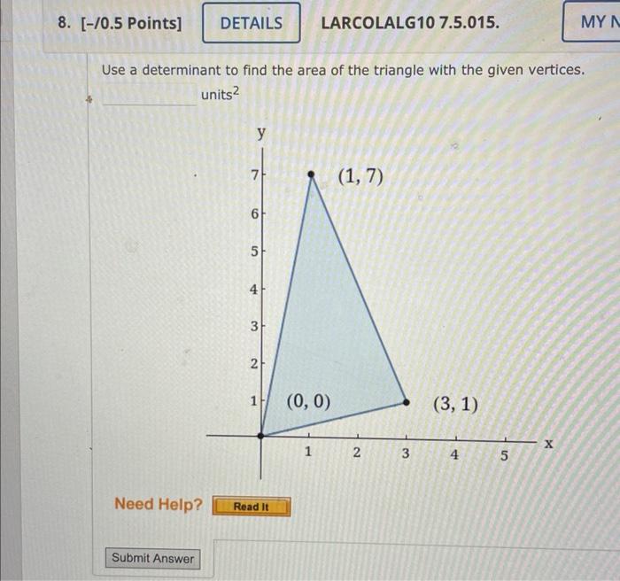 Solved Use a determinant to find the area of the triangle | Chegg.com