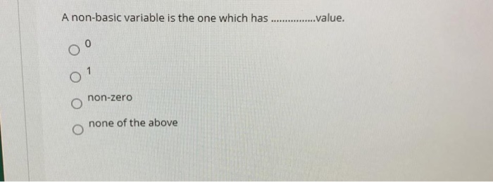 Solved A non-basic variable is the one which has | Chegg.com