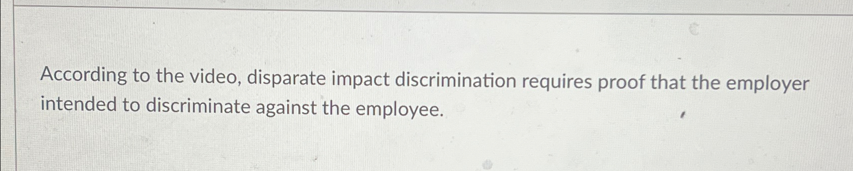 Solved According to the video, disparate impact | Chegg.com