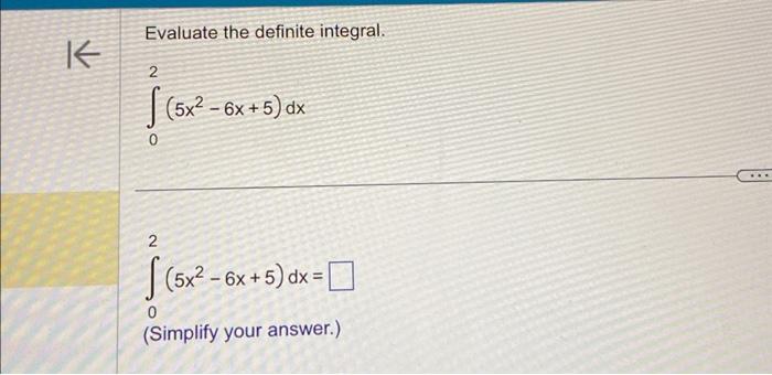 Solved Evaluate the definite integral. ∫02(5x2−6x+5)dx | Chegg.com