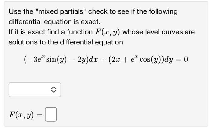 Solved Use the "mixed partials" check to see if the | Chegg.com