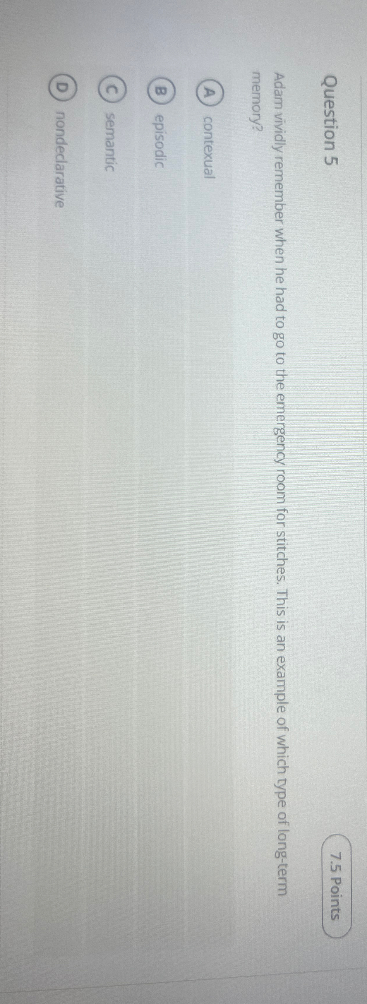 Solved Question 5Adam vividly remember when he had to go to | Chegg.com
