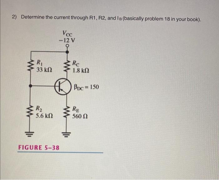 Solved 2 Determine The Current Through R1 R2 And Ib