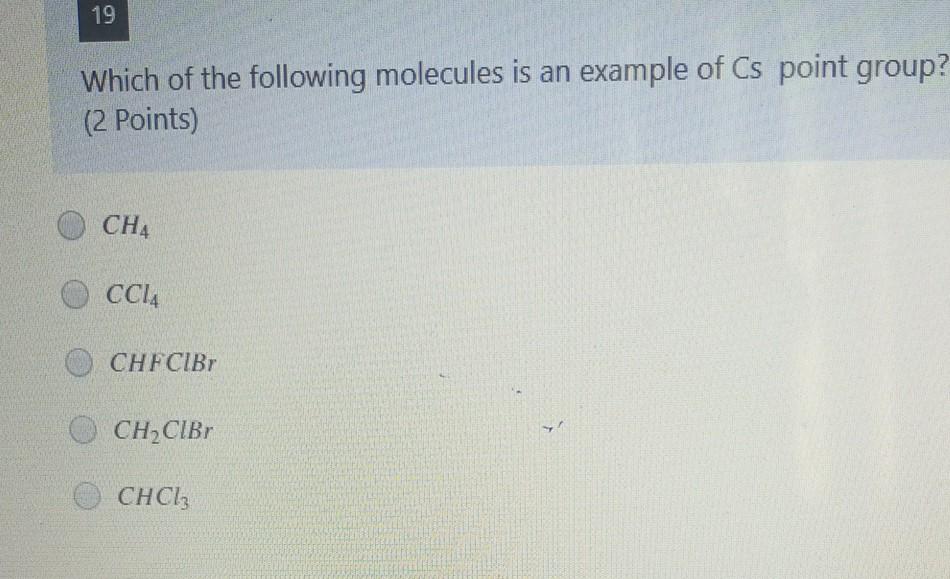 Solved 19 Which of the following molecules is an example of | Chegg.com