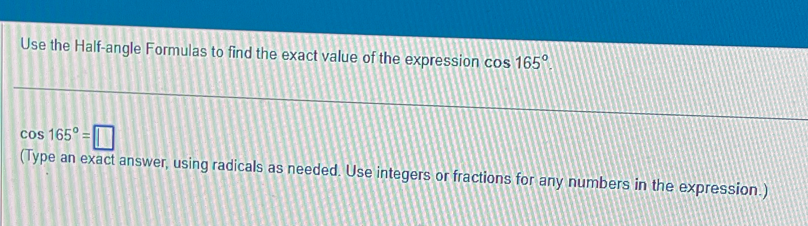 Solved Use the Half-angle Formulas to find the exact value | Chegg.com