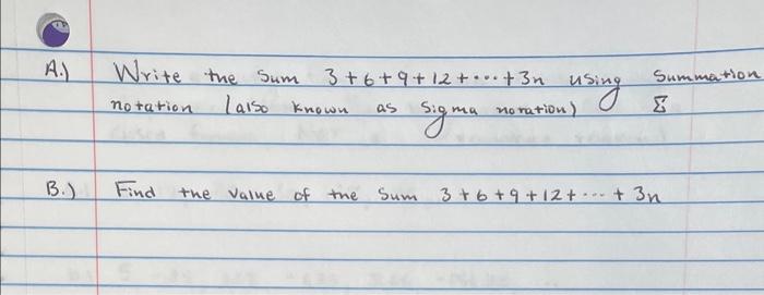 Solved A.) Write the sum 3+6+9+12+⋯+3n using summation | Chegg.com